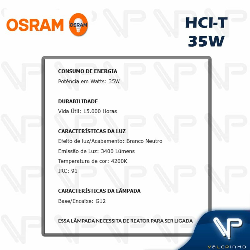 LÂMP METÁLICO OSRAM HCI-T 35W 4200K(BR NEUTRO)G12 |VALEPINHO